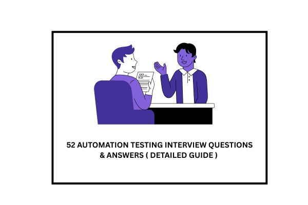 52 Automation Testing Interview Questions And Answers Detailed Guide