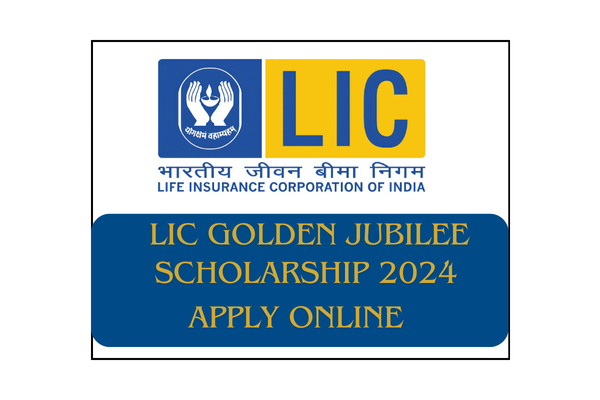 LIC GOLDEN JUBILEE SCHOLARSHIP 2024 - ELIGIBILITY AND APPLY ONLINE - Frontlines Media