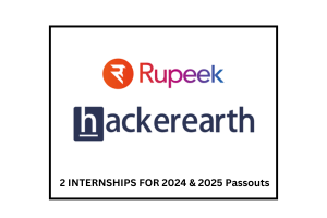 2 INTERNSHIPS FOR 2024 & 2025 BATCH STUDENTS - HACKEREARTH & RUPEEK ARE ...