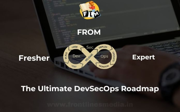 From Fresher to Expert The Ultimate DevSecOps Roadmap - Frontlines Media