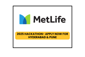 METLIFE #HACK4JOB 2025 HACKATHON – BUILD YOUR TECH CAREER | APPLY NOW ...